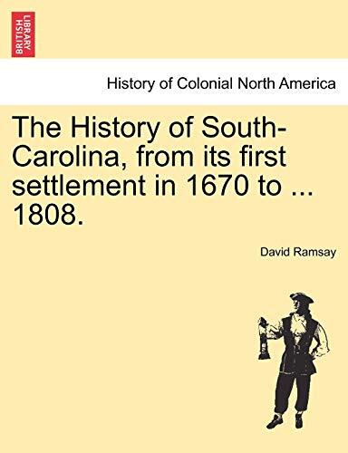 The History of South-Carolina, from its first settlement in 1670 to ...