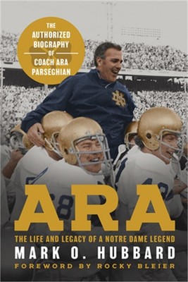 Ara: The Life and Legacy of a Notre Dame Legend-The Authorized ...