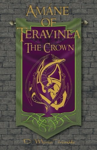 AMANE OF TERAVINEA - THE CROWN (VOLUME 3) By D Maria Trimble **BRAND ...