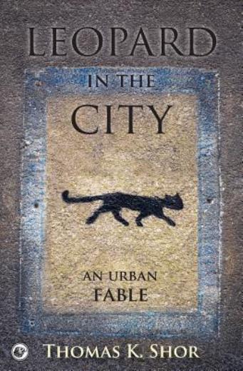 Leopard in the City : An Urban Fable by Thomas Shor (2018, Trade ...