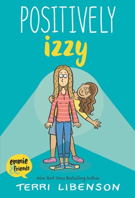 Emmie & Friends: Positively Izzy: A Graphic Novel by Libenson, Terri | eBay