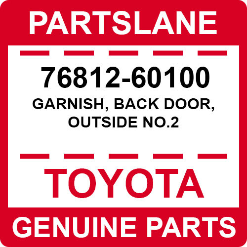 76812-60100 Toyota OEM Genuine GARNISH, BACK DOOR, OUTSIDE NO.2 | eBay