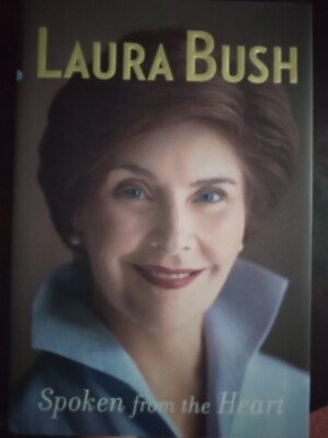 First Lady Laura Bush autographed Book Spoken from the Heart New Unread ...