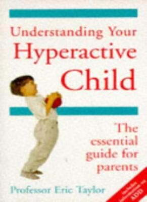 Understanding Your Hyperactive Child: The Essential Guide for Pa | eBay