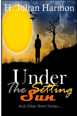 Under the Setting Sun by H. Julian Harmon (English) Paperback Book ...