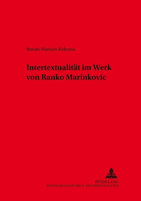 Intertextualität im Werk von Ranko Marinkovic von Renate Hansen-Kokorus ...