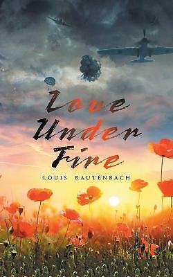 Love Under Fire by Louis Rautenbach (Paperback, 2021) for sale online ...