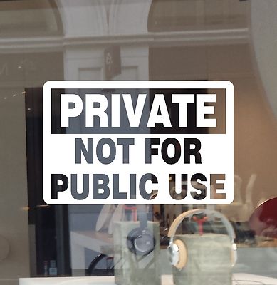 PRIVATE NOT FOR PUBLIC USE DECAL DECAL BUSINESS OFFICE HOME | eBay