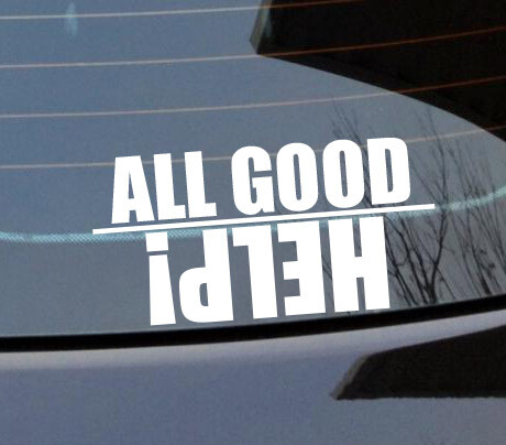 All good, Help! decal when upside down sticker vinyl cut decal 210mm ...