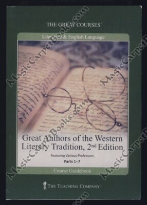 GREAT AUTHORS OF THE WESTERN LITERARY TRADITION Great Courses WRITERS ...