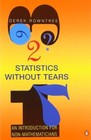 Statistics Without Tears: An Introduction for Non-Mathematicians ...