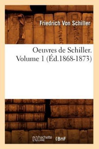 Oeuvres de Schiller. Volume 1 (Ed. 1868-1873) by Friedrich von Schiller ...