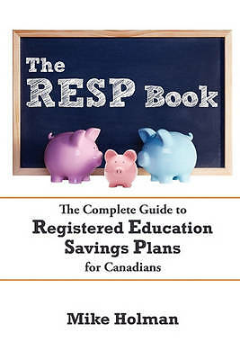 The Resp Book: The Simple Guide to Registered Education Savings Plans ...