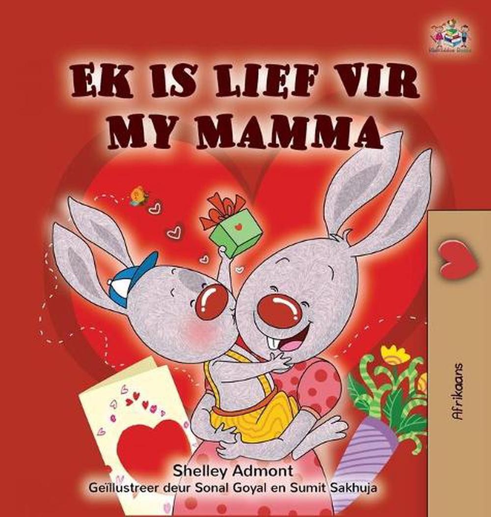 I Love My Mom (Afrikaans children's book) by Shelley Admont (Afrikaans ...