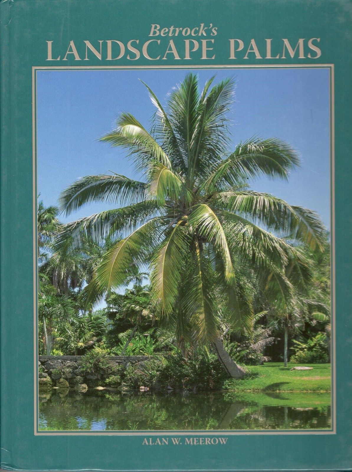 Betrock's Landscape Palms Hardcover Alan W. Meerow **BRAND NEW ...