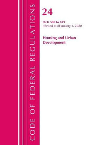 Code of Federal Regulations, Title 24 Housing and Urban Development 500 ...
