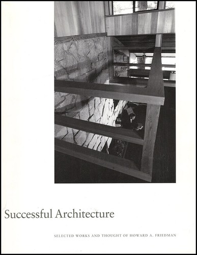 Successful Architecture: Selected Works and Thought of Howard A. Friedman | eBay