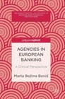 Agencies in European Banking: A Critical Perspective by Marta Bozina ...