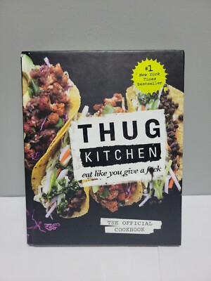 Thug Kitchen: The Official Cookbook: Eat Like You Give a F*K | eBay