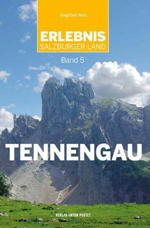 Siegfried Hetz / Erlebnis Salzburger Land Band 5: Tennengau ...