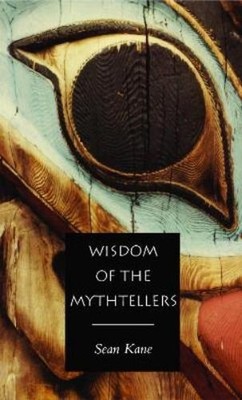 Sean Kane Wisdom of the Mythtellers - Second Edition (Tascabile) | eBay