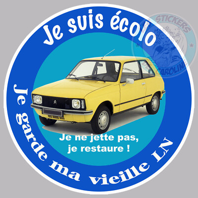 STICKER JE SUIS ECOLO JE GARDE MA VIEILLE AUTO LN LNA Citroën HUMOUR ...