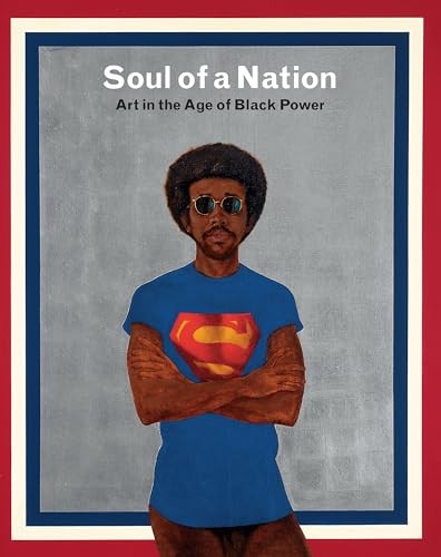 Soul of a Nation: Art in the Age of Black Power by Mark Godfrey NEW ...