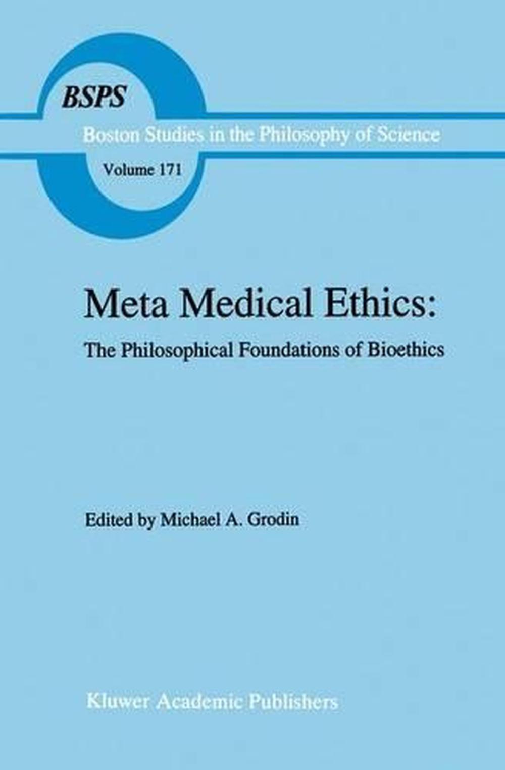 Meta Medical Ethics: The Philosophical Foundations of Bioethics by ...