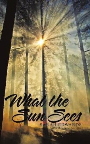 Sarah Edwards What the Sun Sees (Relié) 9781483490823 | eBay