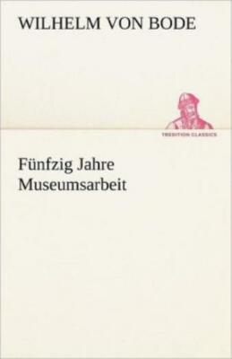 Funfzig Jahre Museumsarbeit 9783842488632| eBay