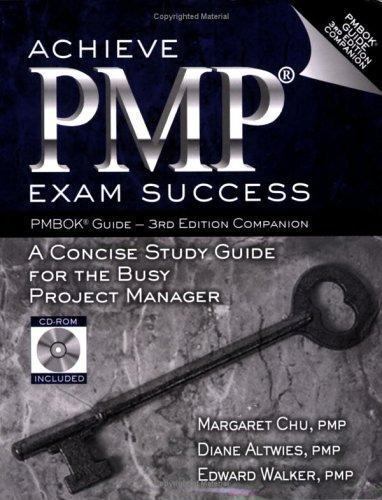 Achieve Pmp Exam Success: A Concise Study Guide for the Busy Project ...