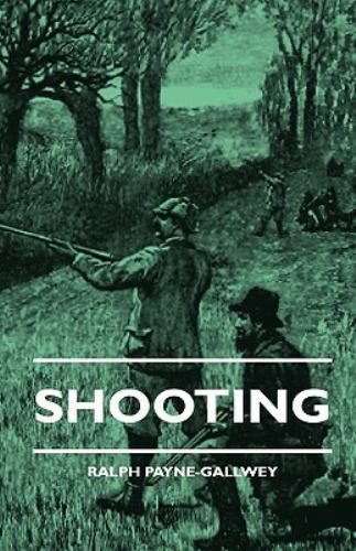 Shooting by Ralph Payne-Gallwey (2010, Hardcover) for sale online | eBay