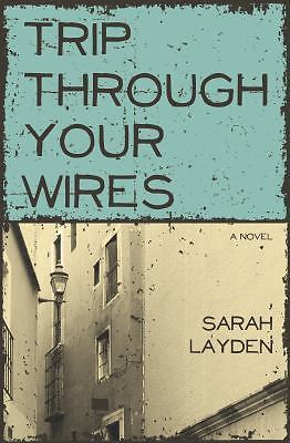 Trip Through Your Wires by Layden, Sarah 9781938126178| eBay