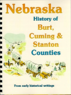 History of Burt, Cuming, Stanton & Thurston Counties in Nebraska County ...