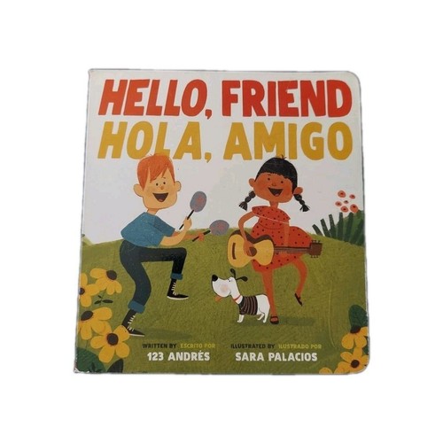 Hello, Friend / Hola, Amigo (Scholastic Bilingual) by 123 123 Andrés ...