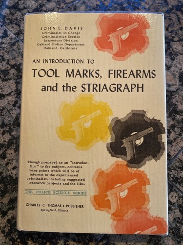An introduction to tool marks firearms and the striagraph. John E ...