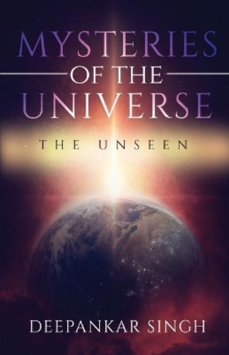 Deepankar Singh Mysteries of The Universe - The Unseen (Paperback) (UK ...