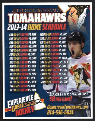 RARE VERSION 2013-14 Johnstown Tomahawks NAHL Hockey Schedule !!! No ...