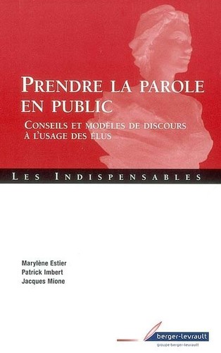 Prendre la parole en public : Conseils et modeles de discours a l'usage ...