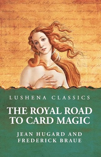 The Royal Road to Card Magic Jean Hugard and Frederick Braue ...