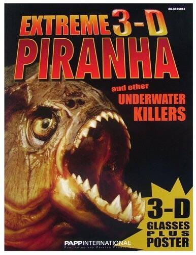 3-D Extreme Piranha and Other Underwater Killers, Full Color 3-D with 3 ...