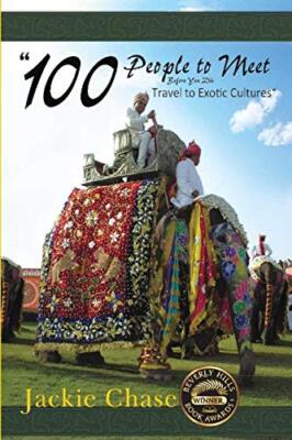 "100 People to Meet Before You Die" Travel to Exotic Cultures ...