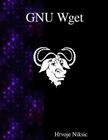 GNU Wget: The non-interactive downlaod utility by Niksic, Hrvoje -Paperback 9789888381425 | eBay