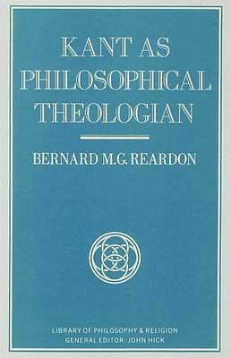 Kant as Philosophical Theologian (Library of Philosophy and Religion ...