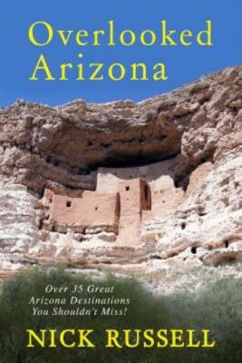 Overlooked Arizona: Over 35 Arizona Destinations You Should See ...
