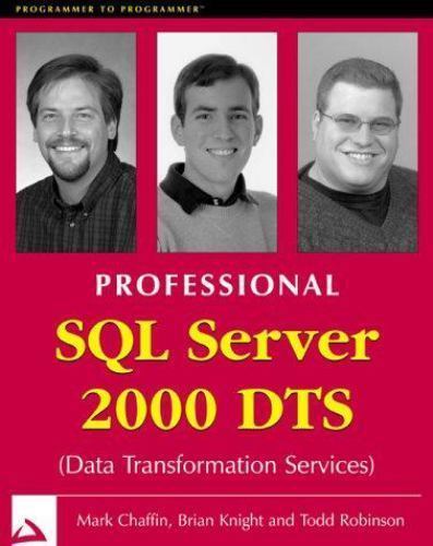 Professional Ser.: SQL Server 2000 DTS by Brian Knight, Mark Chaffin ...