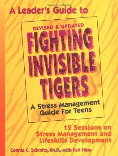 Leader's Guide to Fighting Invisible Tigers : 12 Sessions on Stress ...