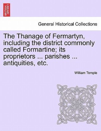 Thanage of Fermartyn, Including the District Commonly Called Formartine ...