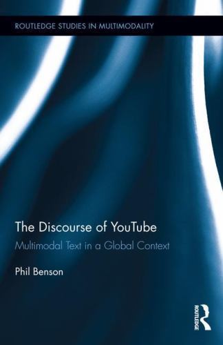 Routledge Studies in Multimodality Ser.: Discourse of YouTube ...