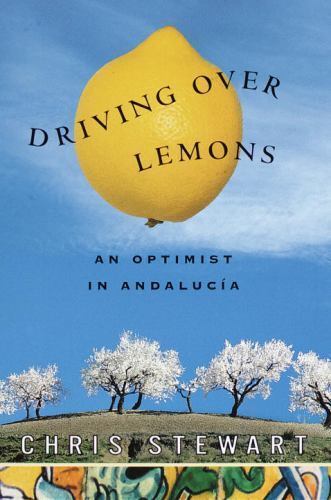 Driving over Lemons : An Optimist in Spain by Chris Stewart (2000 ...